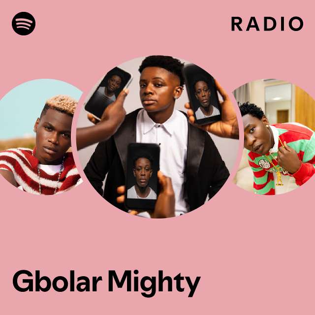 Gbolar Mighty Radio - playlist by Spotify | Spotify