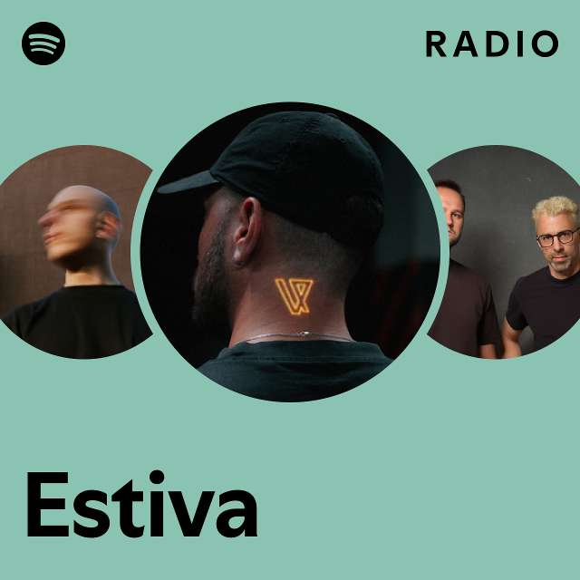 Estiva Radio - playlist by Spotify | Spotify