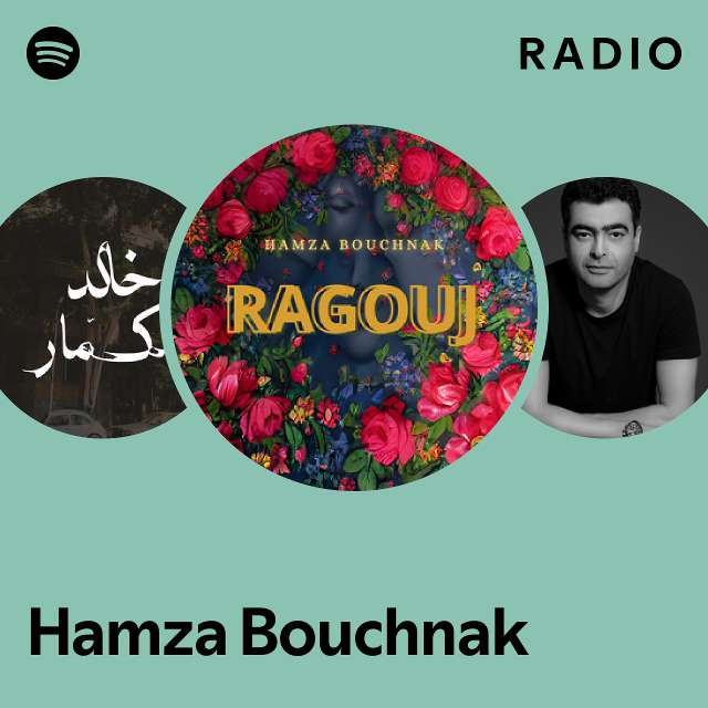 Hamza Bouchnak Radio - playlist by Spotify | Spotify