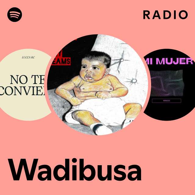 Wadibusa Radio - playlist by Spotify | Spotify