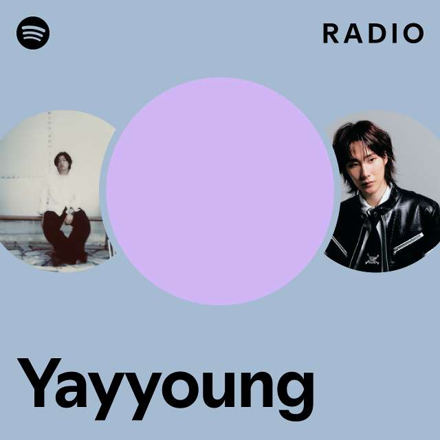Yayyoung Radio - playlist by Spotify | Spotify