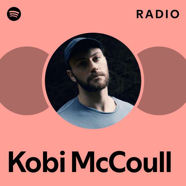 Kobi McCoull Radio - playlist by Spotify | Spotify