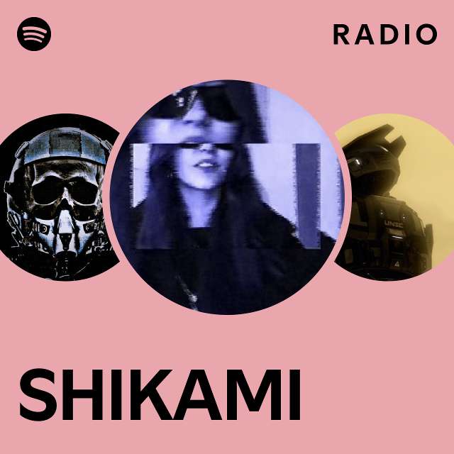 SHIKAMI Radio - playlist by Spotify | Spotify