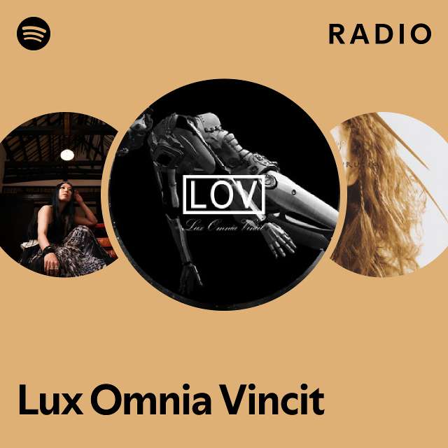 Lux Omnia Vincit Radio - playlist by Spotify | Spotify