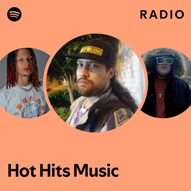 Hot Hits Music Radio - playlist by Spotify | Spotify