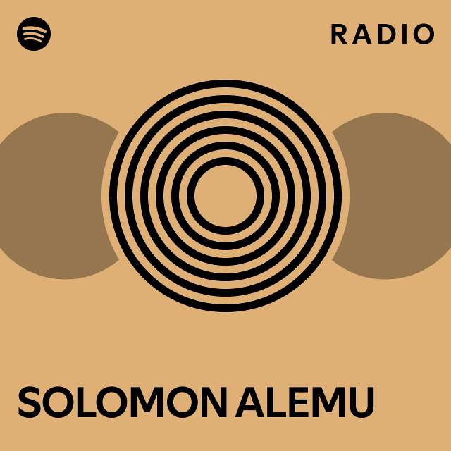 SOLOMON ALEMU Radio - playlist by Spotify | Spotify