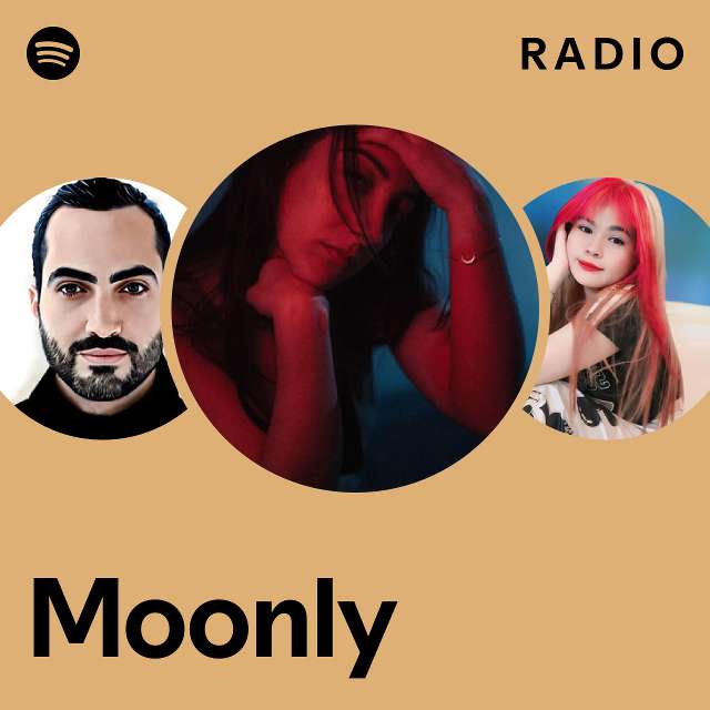 Moonly Radio - playlist by Spotify | Spotify
