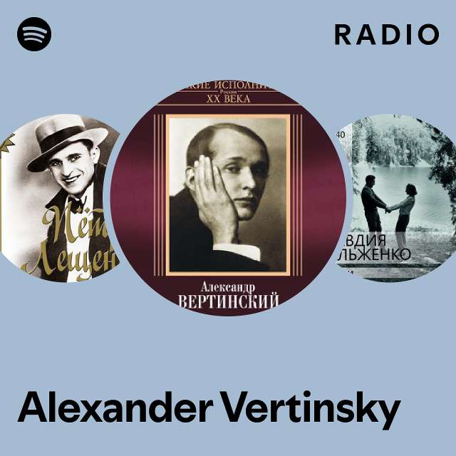 Alexander Vertinsky Radio - playlist by Spotify | Spotify