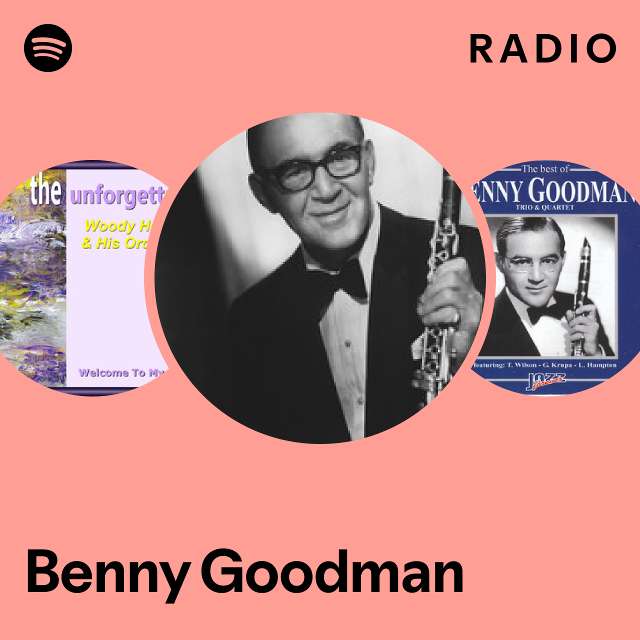 Benny Goodman Radio - playlist by Spotify | Spotify