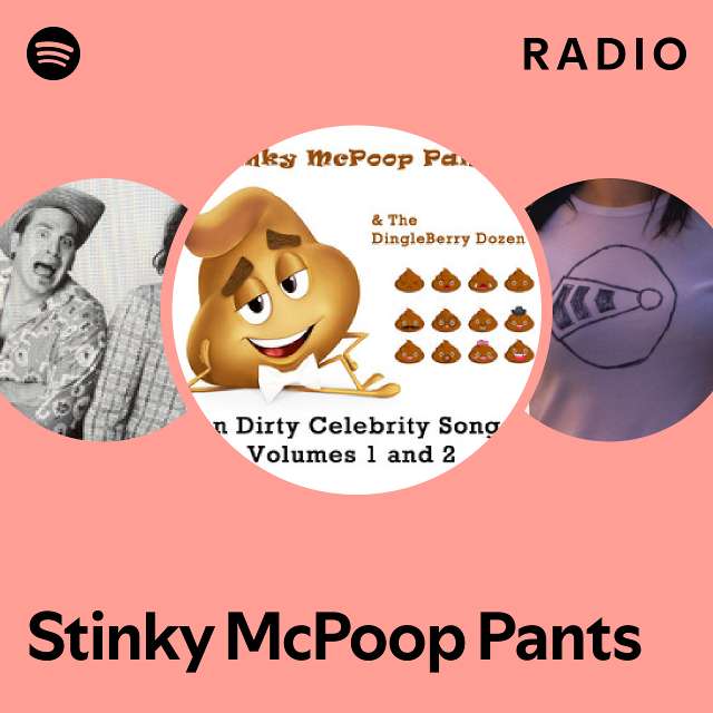 Stinky McPoop Pants Radio - playlist by Spotify | Spotify