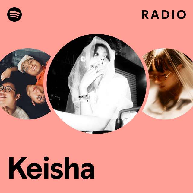Keisha Radio - playlist by Spotify | Spotify