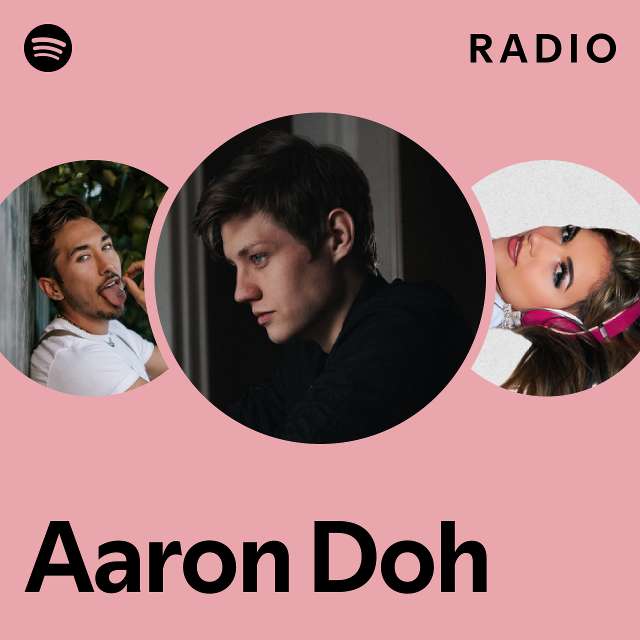 Aaron Doh Radio - playlist by Spotify | Spotify