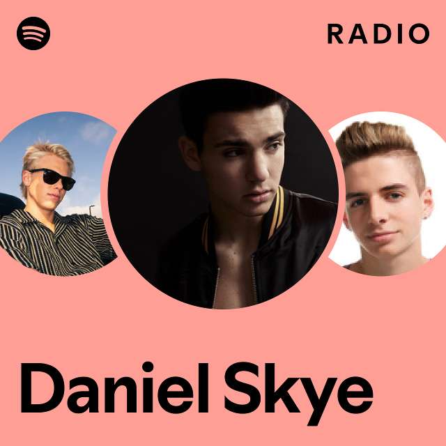 Daniel Skye Radio - playlist by Spotify | Spotify
