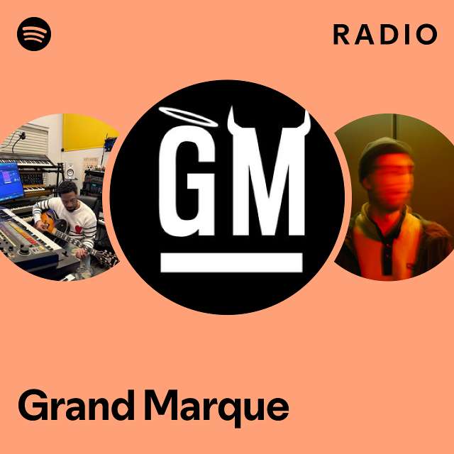 Grand Marque Radio - playlist by Spotify | Spotify