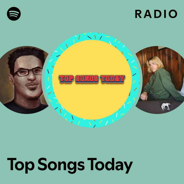 Top Songs Today Radio - playlist by Spotify | Spotify