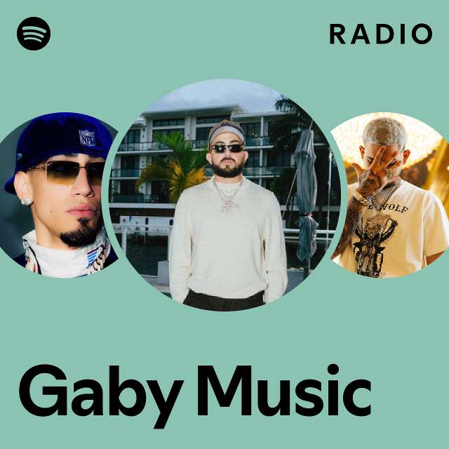 Gaby Music Radio - playlist by Spotify | Spotify