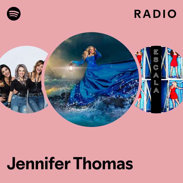 Jennifer Thomas Radio - playlist by Spotify | Spotify