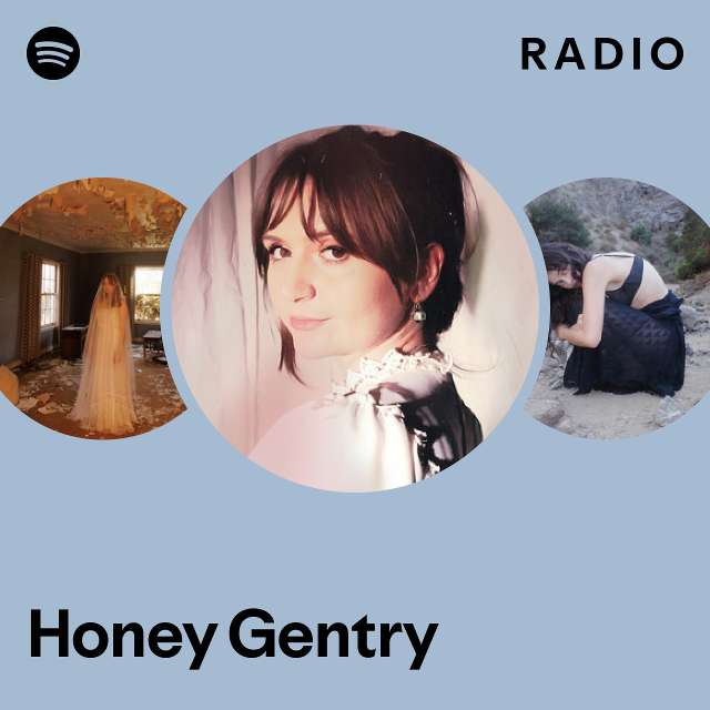 Honey Gentry Radio - playlist by Spotify | Spotify
