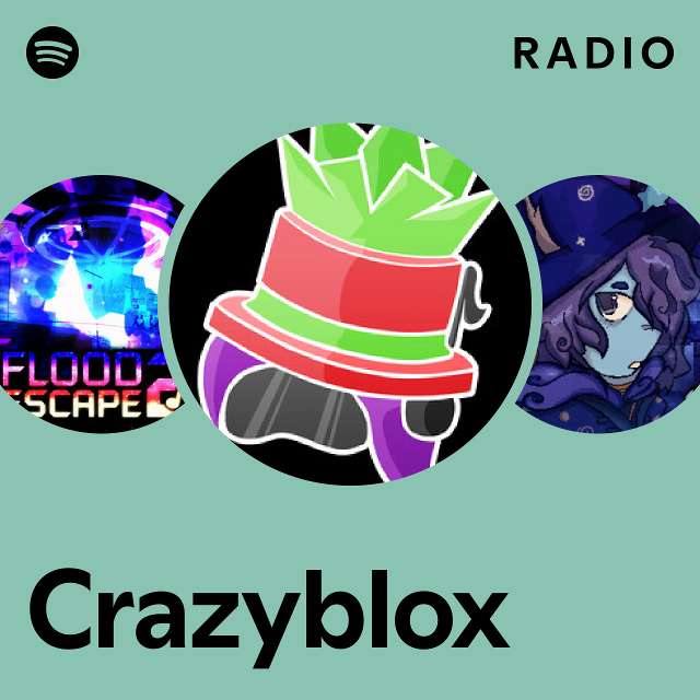 Crazyblox Radio - playlist by Spotify | Spotify