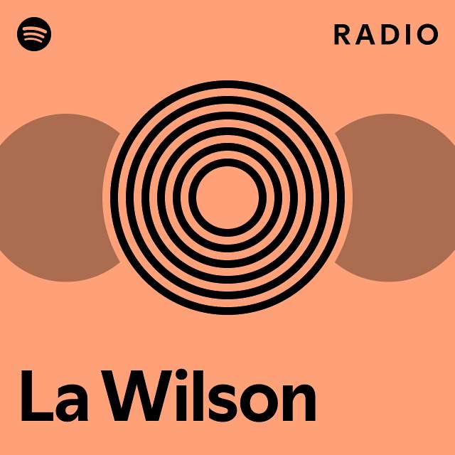 La Wilson Radio - playlist by Spotify | Spotify