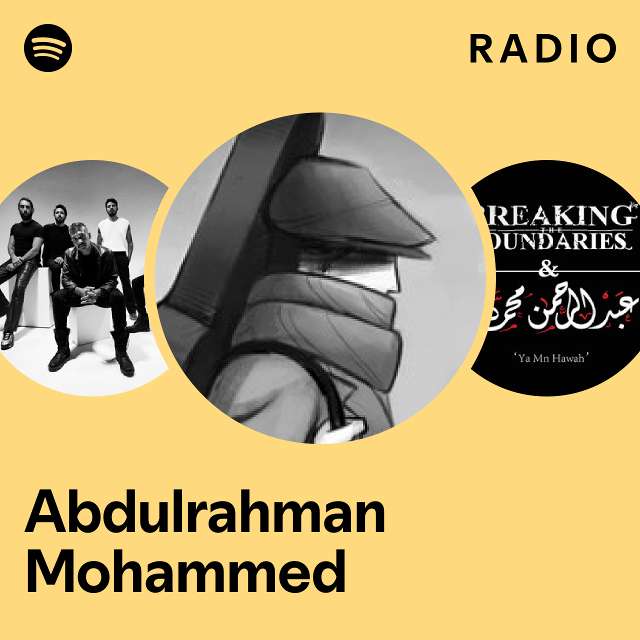 Abdulrahman Mohammed Radio - playlist by Spotify | Spotify