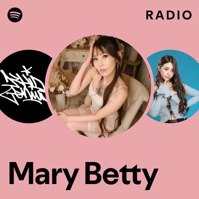 Mary Betty Radio - playlist by Spotify | Spotify