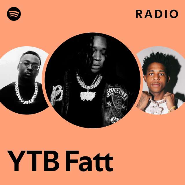 YTB Fatt Radio - playlist by Spotify | Spotify