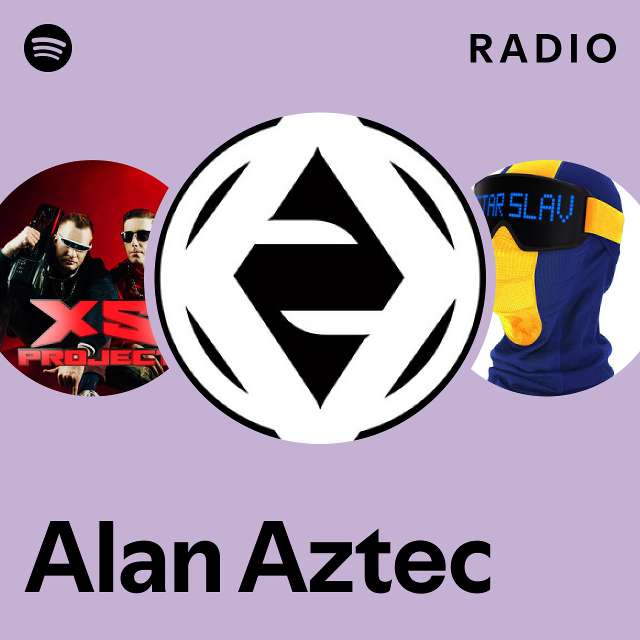 Alan Aztec Radio - playlist by Spotify | Spotify
