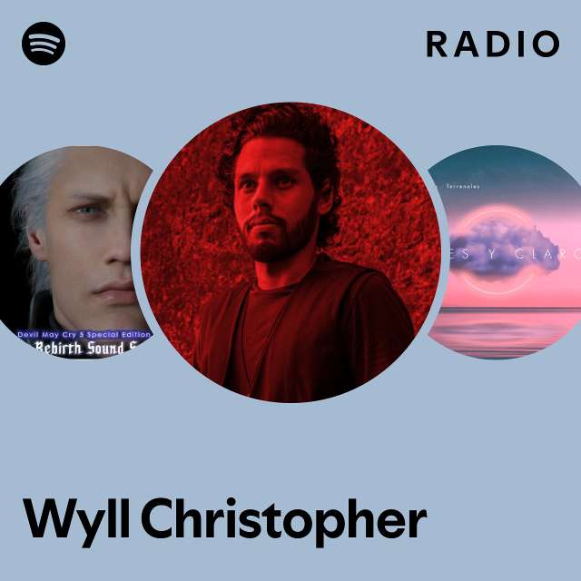 Wyll Christopher Radio - playlist by Spotify | Spotify
