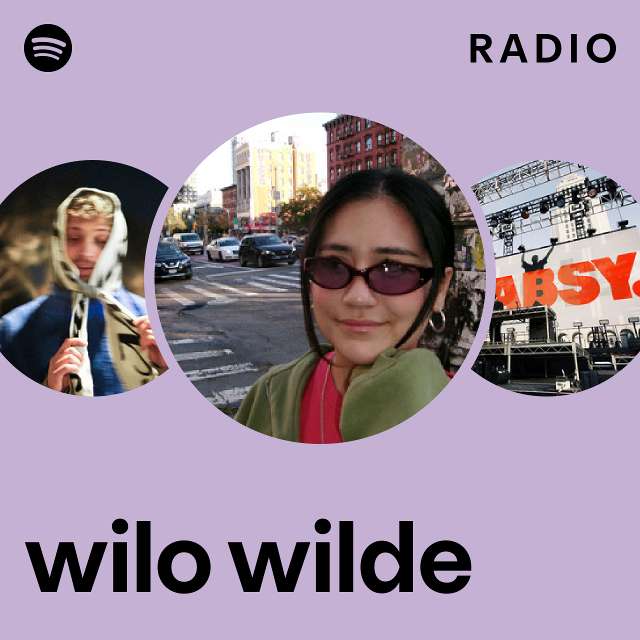 wilo wilde Radio - playlist by Spotify | Spotify