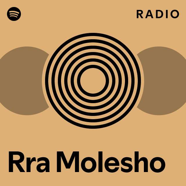 Rra Molesho Radio - playlist by Spotify | Spotify