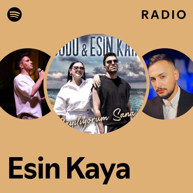 Esin Kaya Radio - playlist by Spotify | Spotify