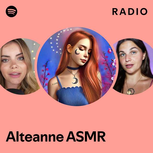 Alteanne ASMR Radio - playlist by Spotify | Spotify