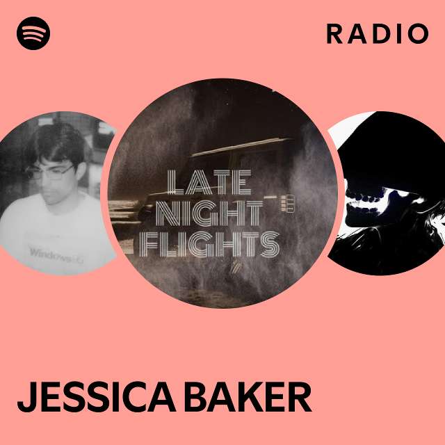 JESSICA BAKER Radio - playlist by Spotify | Spotify