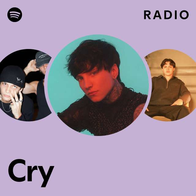 Cry Radio - playlist by Spotify | Spotify