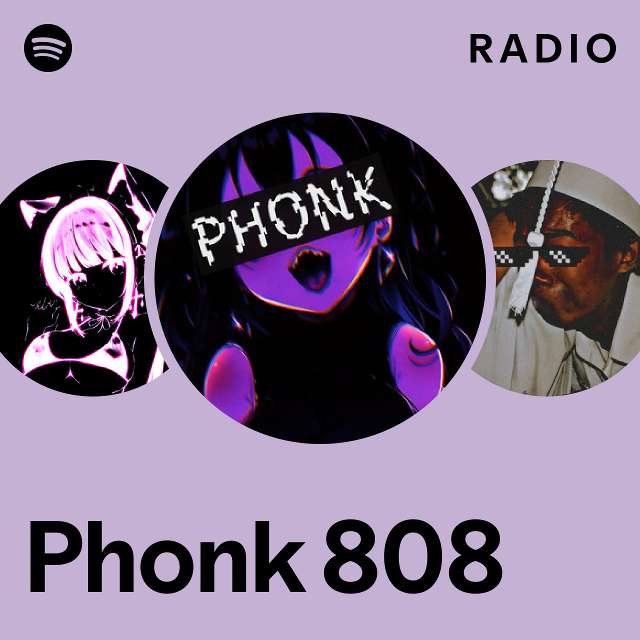 Phonk 808 Radio - playlist by Spotify | Spotify