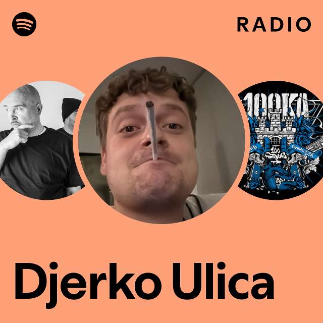 Djerko Ulica Radio - playlist by Spotify | Spotify