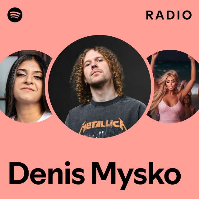 Denis Mysko Radio - playlist by Spotify | Spotify