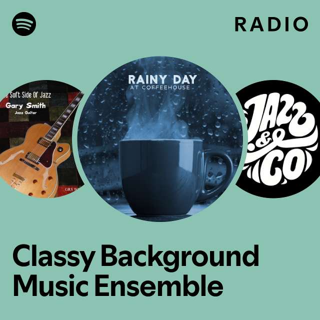 Classy Background Music Ensemble Radio - playlist by Spotify | Spotify