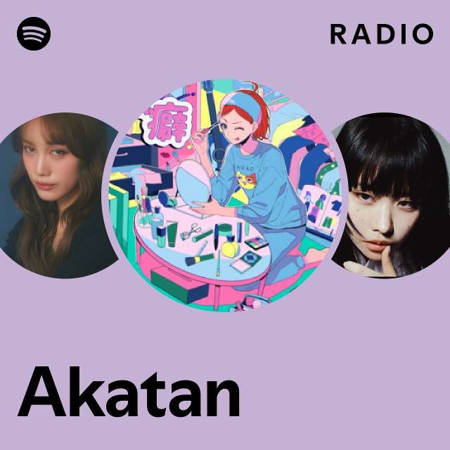Akatan Radio - playlist by Spotify | Spotify