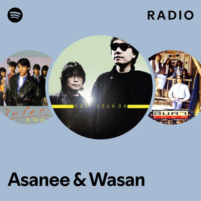 Asanee & Wasan Radio - playlist by Spotify | Spotify