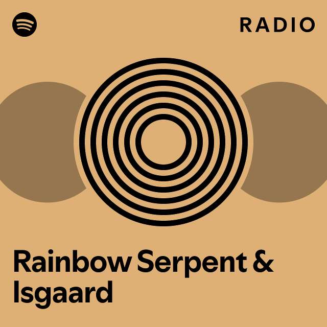 Rainbow Serpent & Isgaard Radio - playlist by Spotify | Spotify