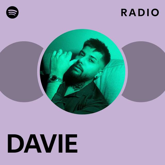 DAVIE Radio - playlist by Spotify | Spotify