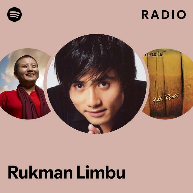 Rukman Limbu Radio - playlist by Spotify | Spotify