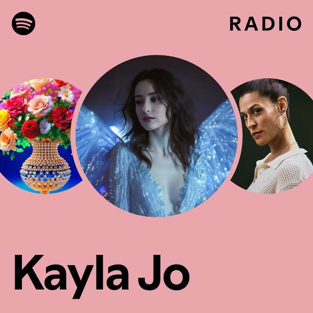 Kayla Jo Radio - playlist by Spotify | Spotify