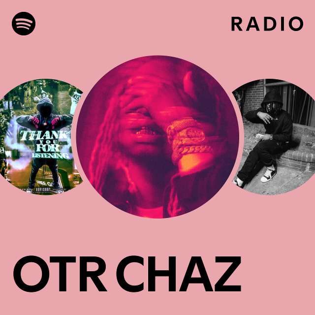 OTR CHAZ Radio - playlist by Spotify | Spotify