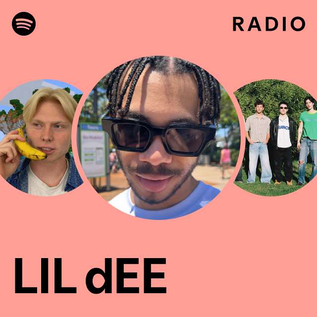 LIL dEE Radio - playlist by Spotify | Spotify