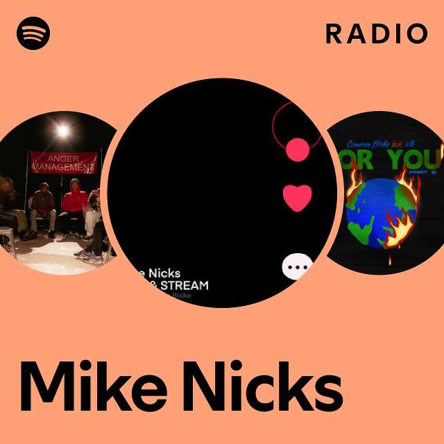 Mike Nicks Radio - playlist by Spotify | Spotify