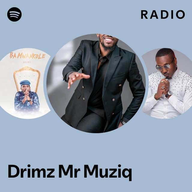Drimz Mr Muziq Radio - playlist by Spotify | Spotify