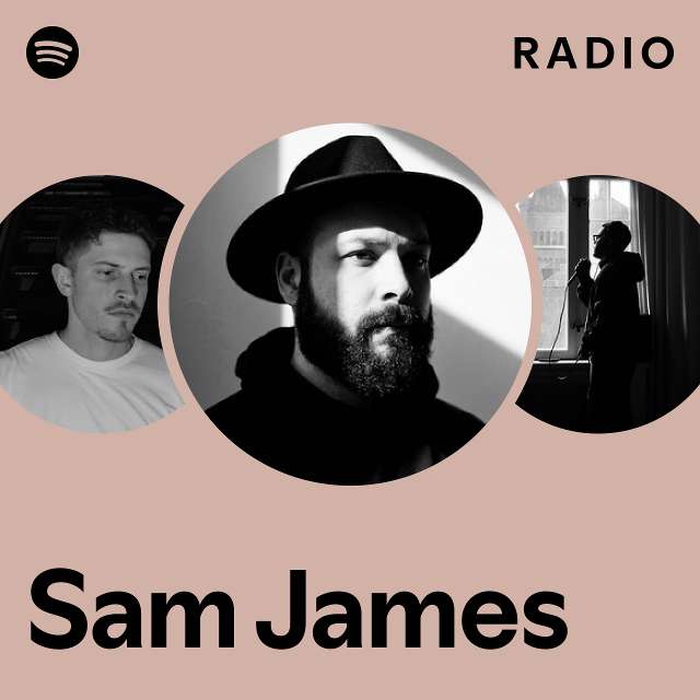 Sam James Radio - playlist by Spotify | Spotify
